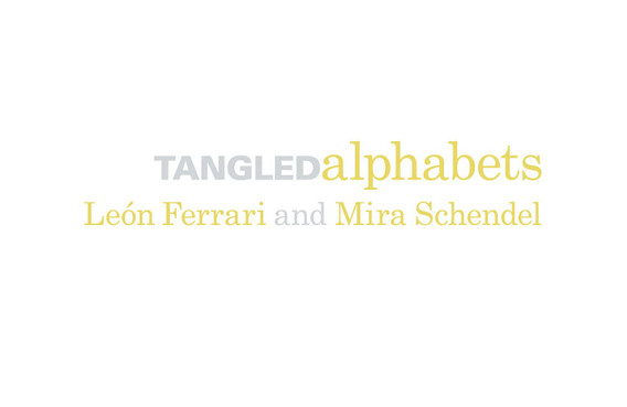 Tangled Alphabets: León Ferrari and Mira Schendel | MoMA