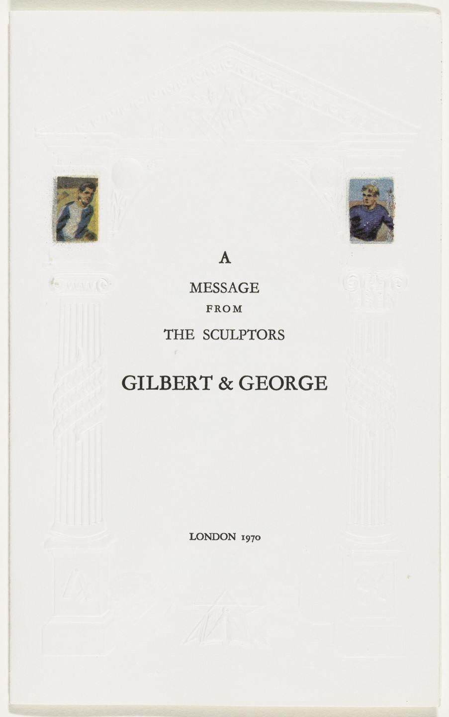 Gilbert & George, Gilbert Proesch, George Passmore. A Message From the ...